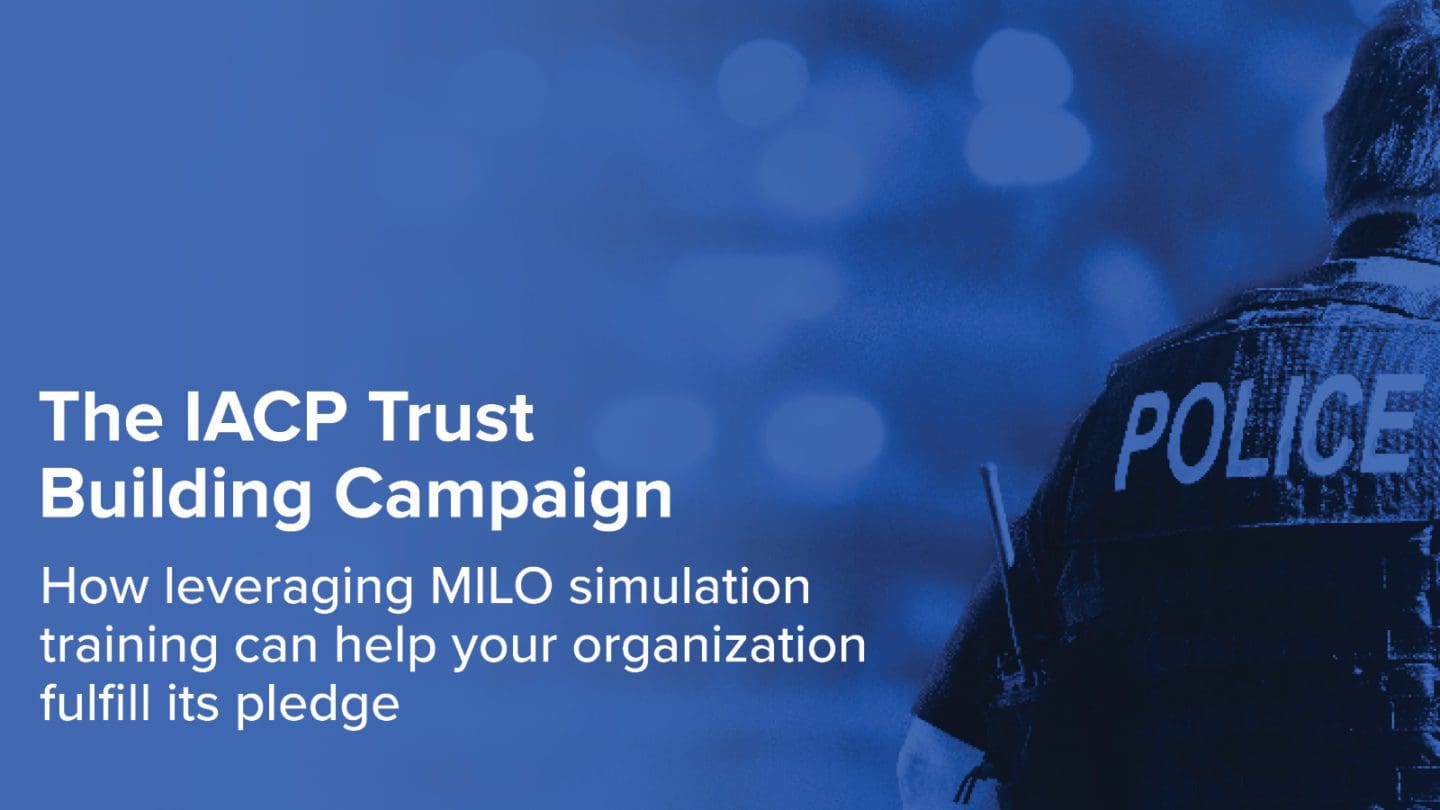 The IACP Trust Building Campaign - How leveraging MILO simulation ...