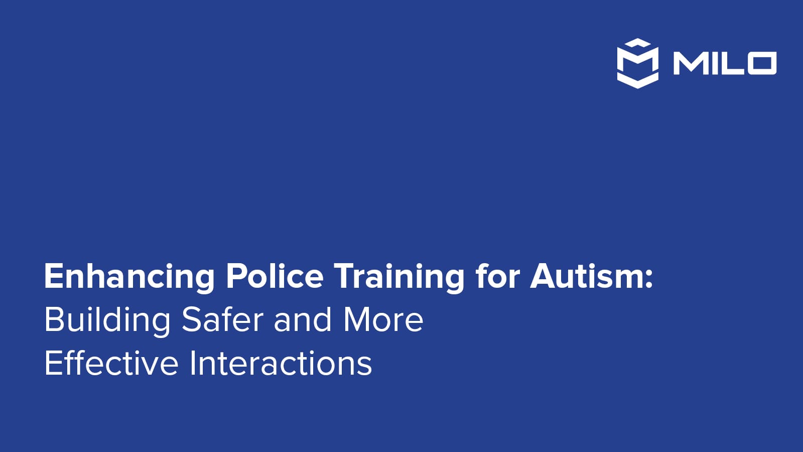 Enhancing Police Training for Autism: Building Safer and More Effective ...