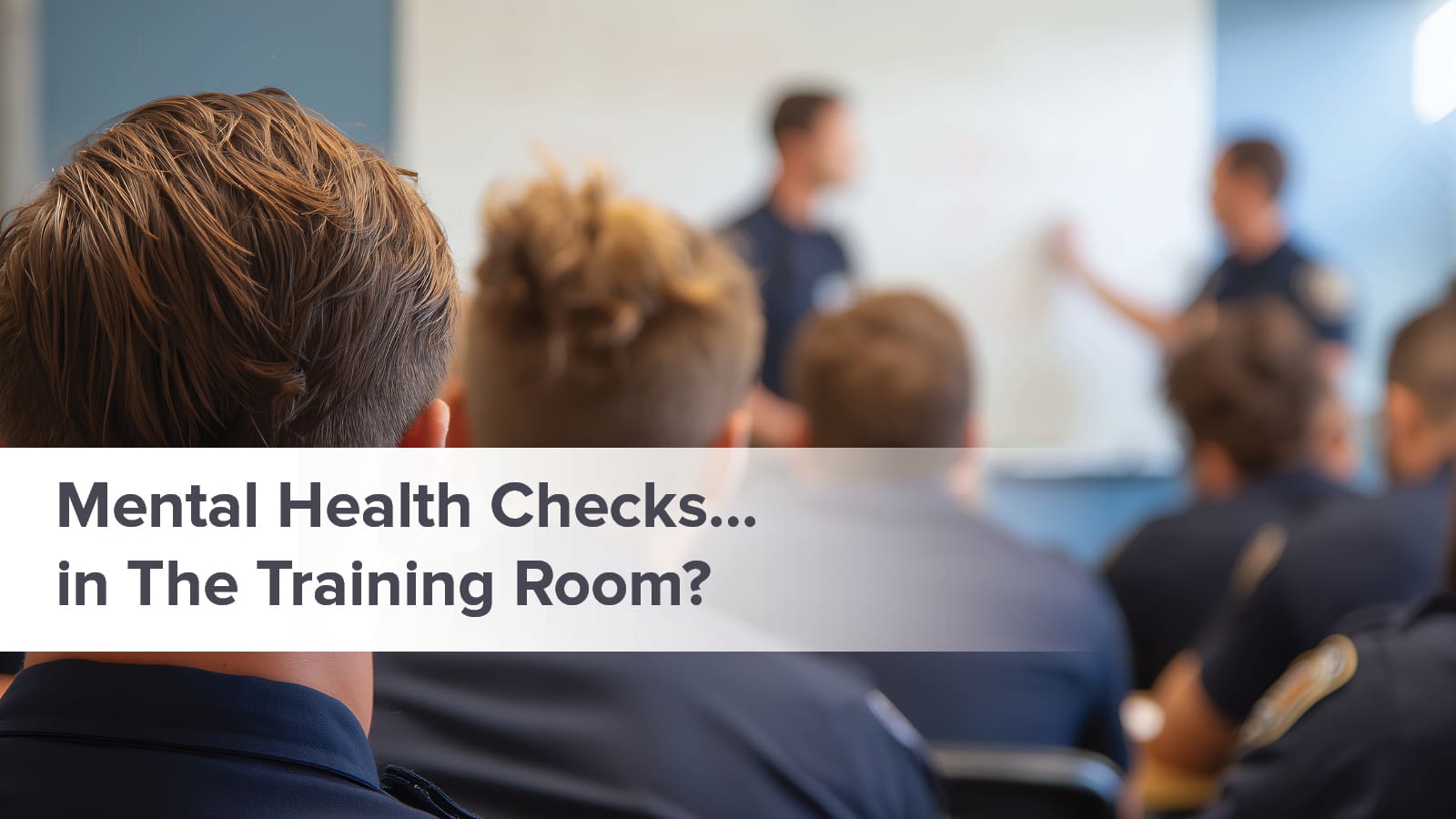 Mental Health Checks…in The Training Room?
